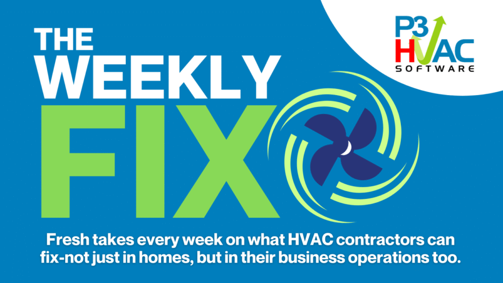 The Weekly Fix – Lessons from Nearly Two Decades in the HVAC Trenches